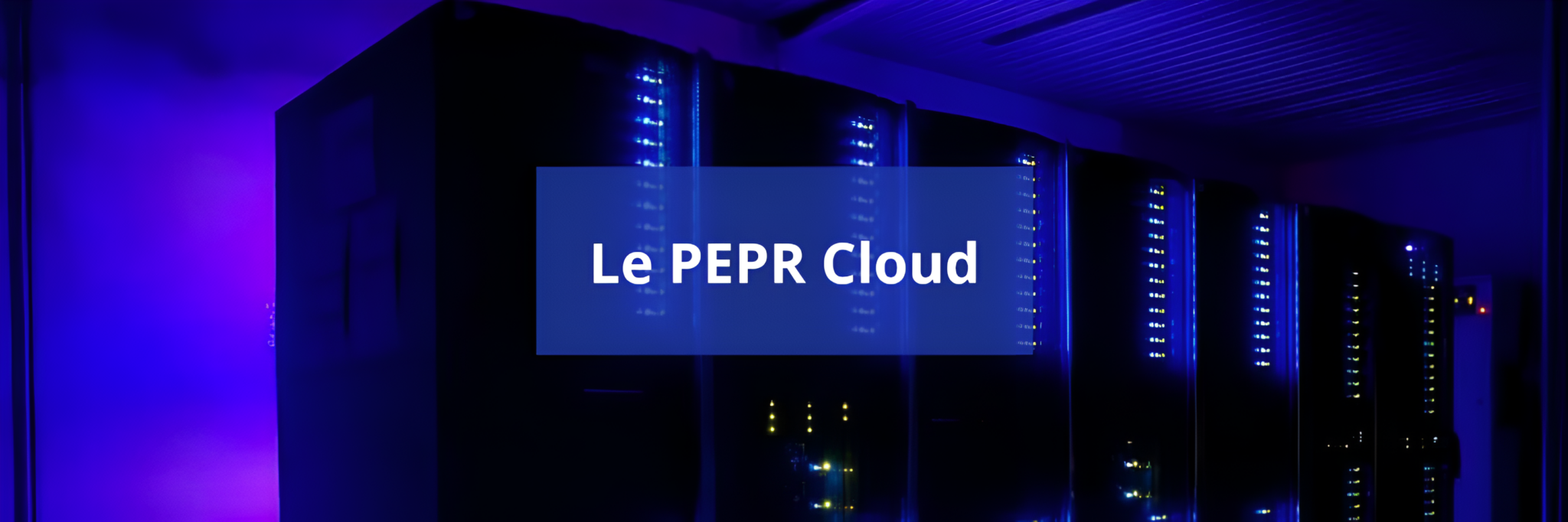 Le PEPR – PEPR CLOUD
